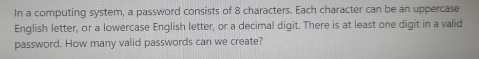 Solved In a computing system, a password consists of 8 | Chegg.com