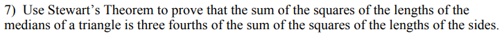 Solved 7) Use Stewart's Theorem to prove that the sum of the | Chegg.com