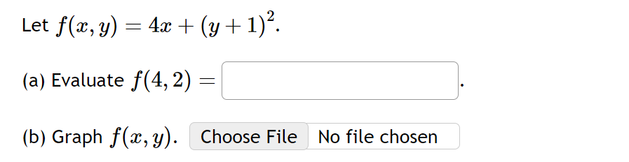 Solved Let f(x,y)=4x+(y+1)2. (a) Evaluate f(4,2)= (b) Graph | Chegg.com