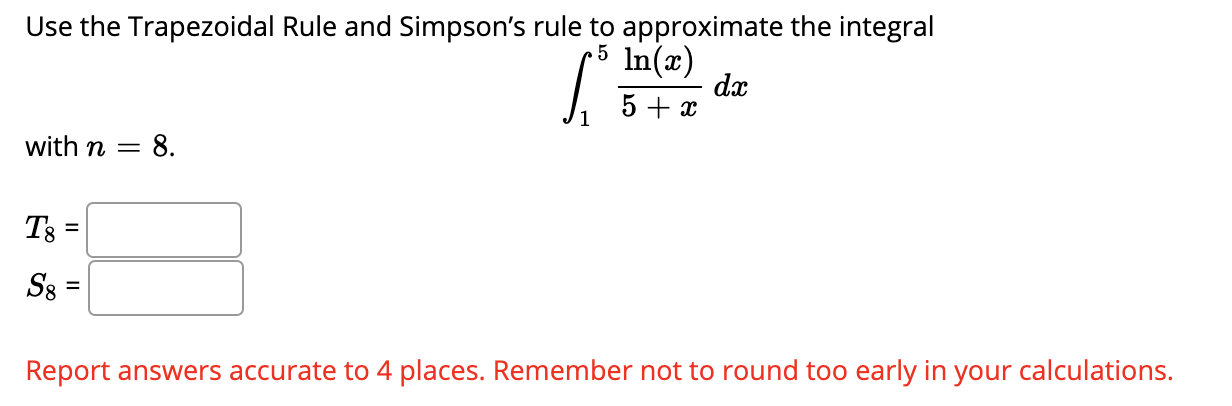 Solved 5 Use the Trapezoidal Rule and Simpson's rule to | Chegg.com