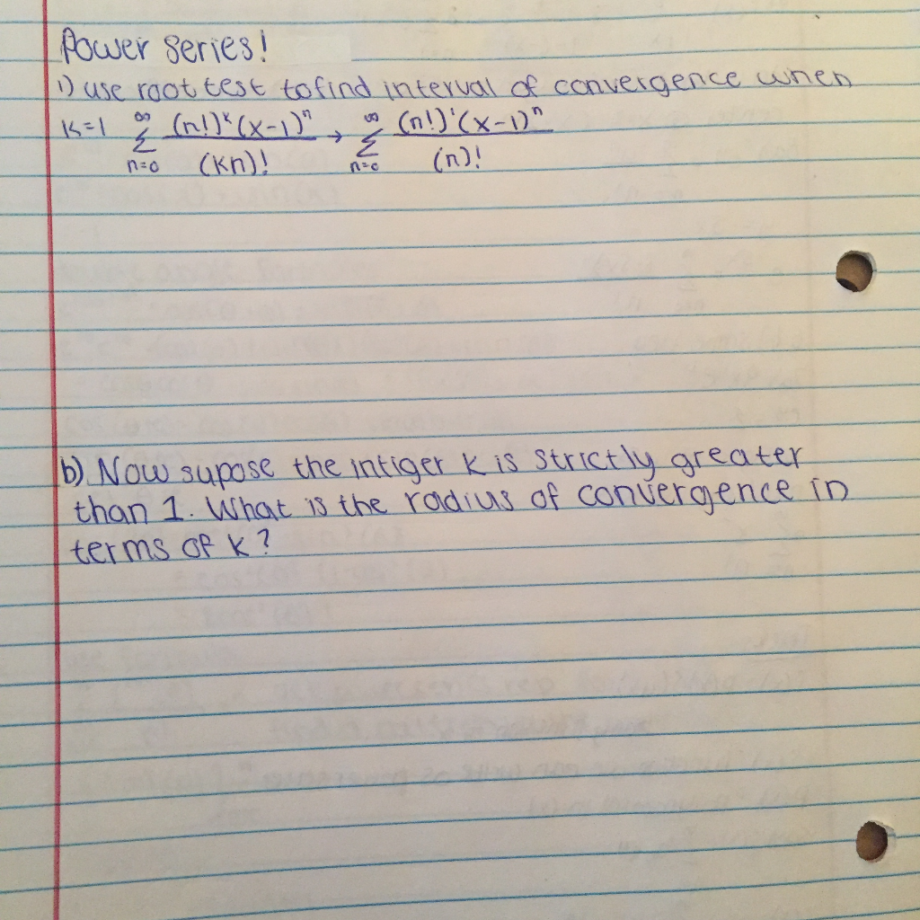 Solved 1) Use root test to find interval of convergence when | Chegg.com