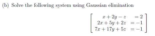 Solved (b) Solve the following system using Gaussian | Chegg.com