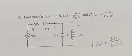 Solved 3. Find transfer function H1(s)=Vin(s)I(s) and | Chegg.com