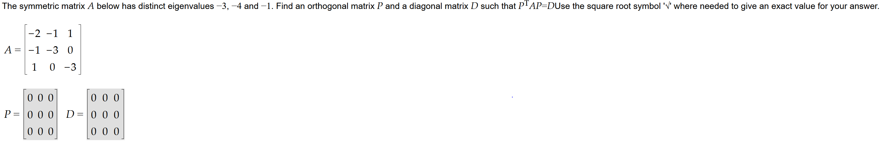 Solved The symmetric matrix A below has distinct eigenvalues | Chegg.com