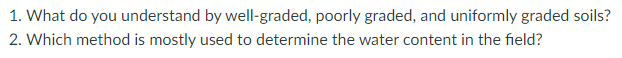 Solved 1. What do you understand by well-graded, poorly | Chegg.com