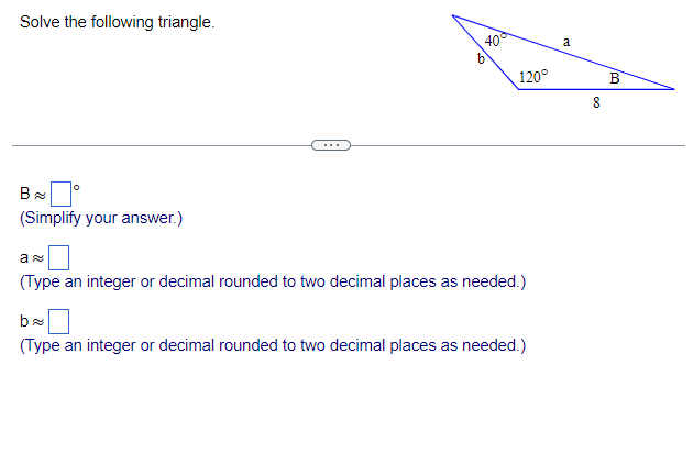 Solved Solve the following triangle.B~~(Simplify your | Chegg.com
