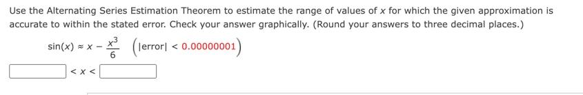 Solved Use the Alternating Series Estimation Theorem to | Chegg.com