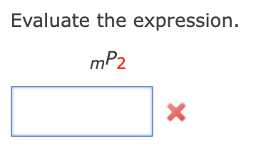 Solved Evaluate the expression. mP2 x | Chegg.com