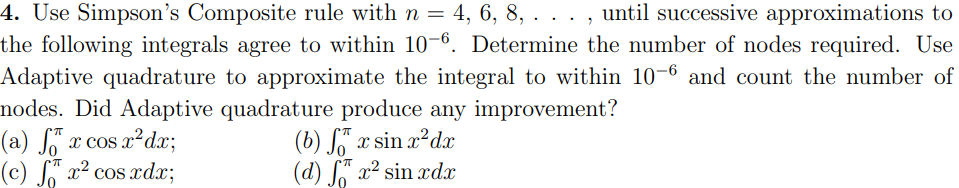 Solved 4. Use Simpson's Composite rule with n=4,6,8,…, until | Chegg.com