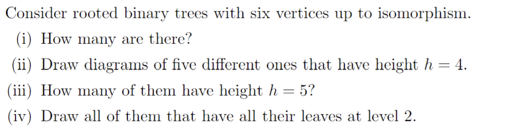 Solved Consider rooted binary trees with six vertices up to | Chegg.com