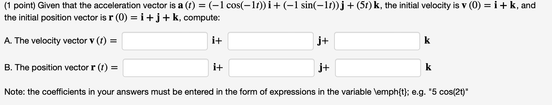 Solved (1 point) Given that the acceleration vector is | Chegg.com
