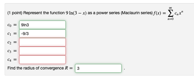 Solved (1 point) Represent the function 9 In(3 – x) as a | Chegg.com