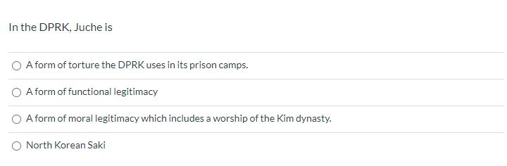 Solved In the DPRK, Juche is A form of torture the DPRK uses | Chegg.com