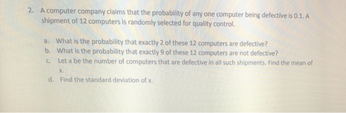 Solved 2. A computer company claims that the probability of | Chegg.com