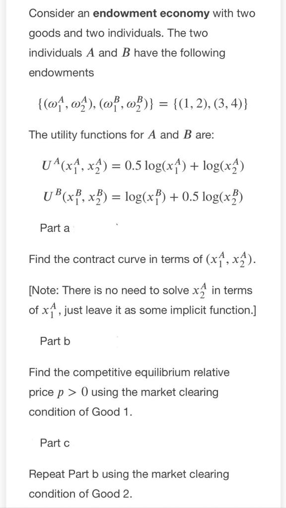Solved Consider an endowment economy with two goods and two | Chegg.com