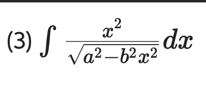 Solved (3) ∫a2−b2x2x2dx | Chegg.com