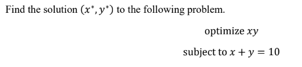 Solved Find the solution (x∗,y∗) to the following problem. | Chegg.com