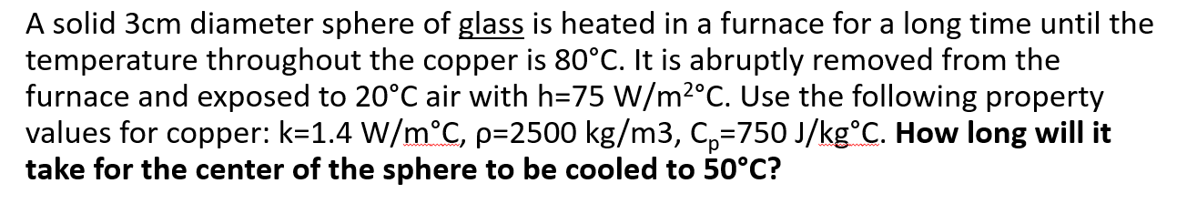 Solved A solid 3 cm diameter sphere of glass is heated in a | Chegg.com