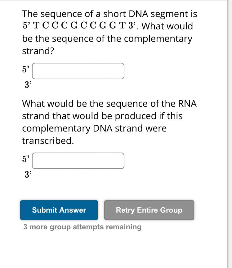 Solved The sequence of a short DNA segment is 5' T C C C G C | Chegg.com