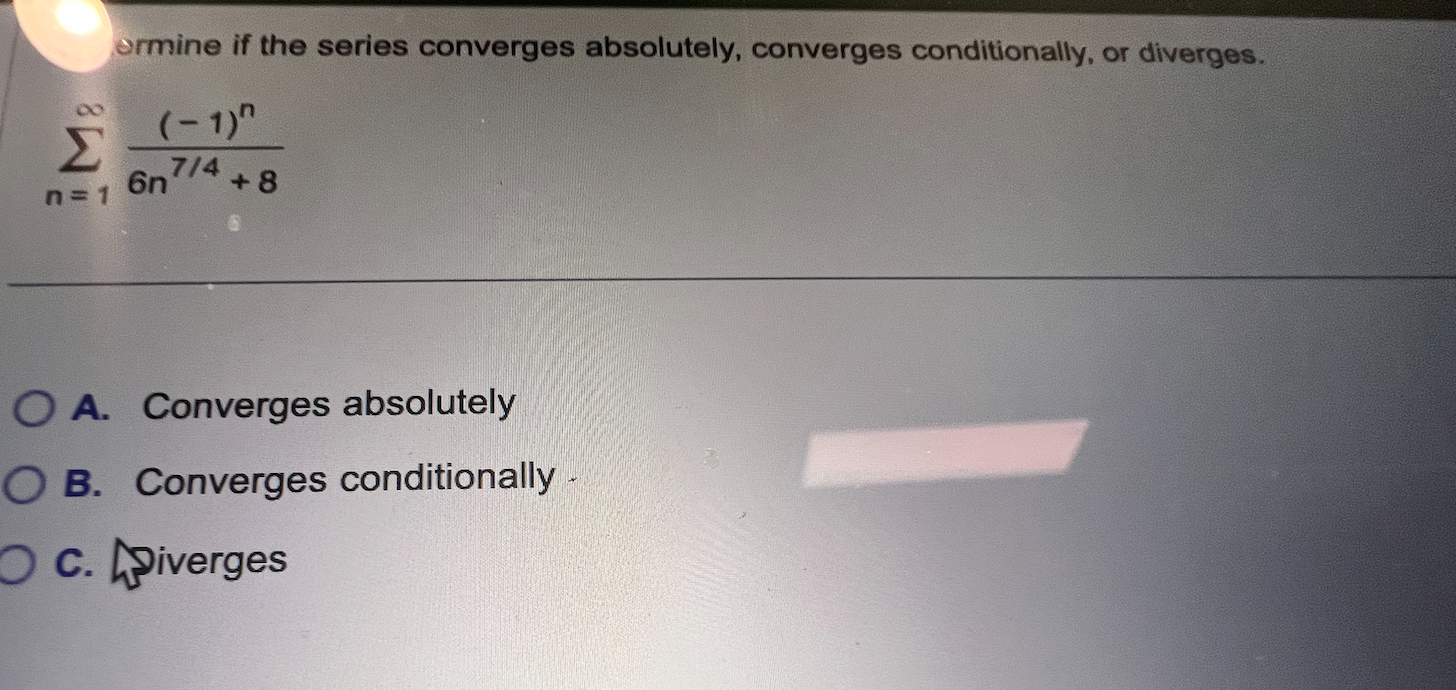 Solved ormine if the series converges absolutely, ﻿converges | Chegg.com