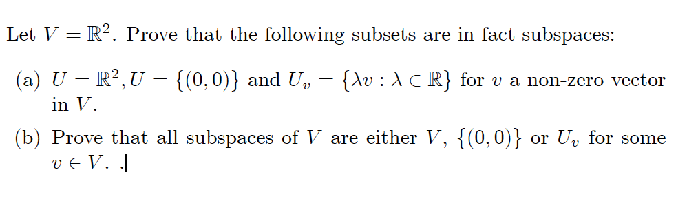 Solved Let V = R2. Prove that the following subsets are in | Chegg.com