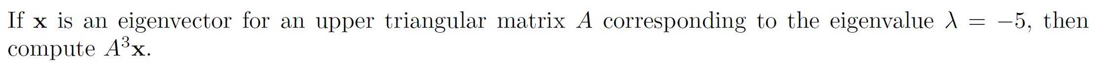 Solved If x is an eigenvector for an upper triangular matrix | Chegg.com