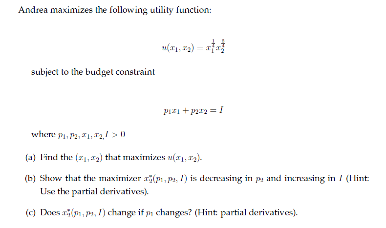 Solved Andrea maximizes the following utility function: | Chegg.com