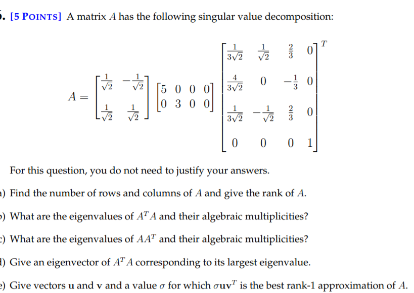 Solved . [5 POINTS] A matrix A has the following singular | Chegg.com