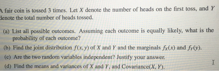A fair coin is tossed 3 times. Let X denote the | Chegg.com