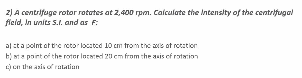 Solved 2) A centrifuge rotor rotates at 2,400 rpm. Calculate | Chegg.com