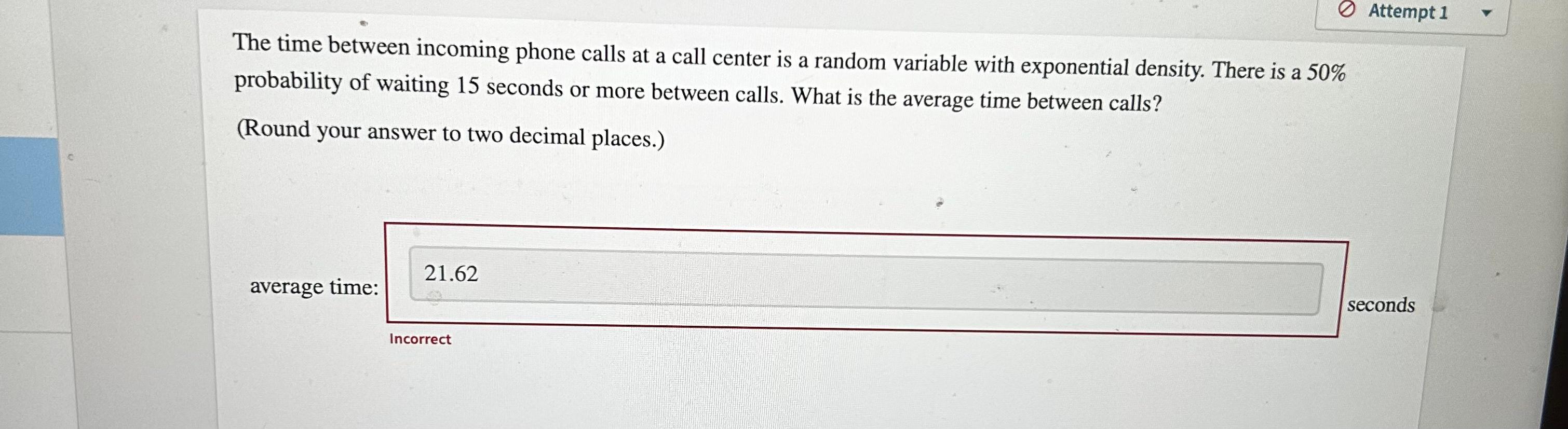 Solved The time between incoming phone calls at a call | Chegg.com