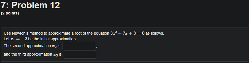 Solved Use Newtons Method To Approximate A Root Of The