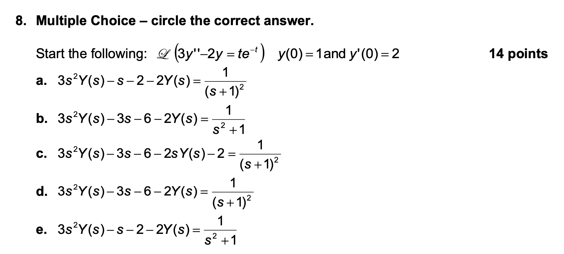 Solved 8. Multiple Choice - circle the correct answer. - = | Chegg.com