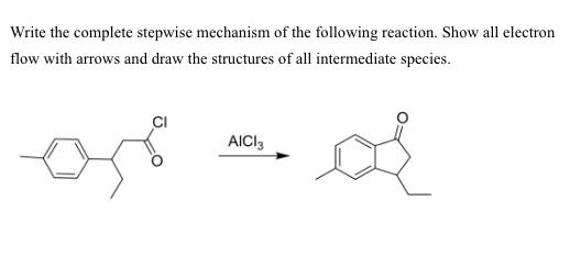 Solved Write the complete stepwise mechanism of the | Chegg.com