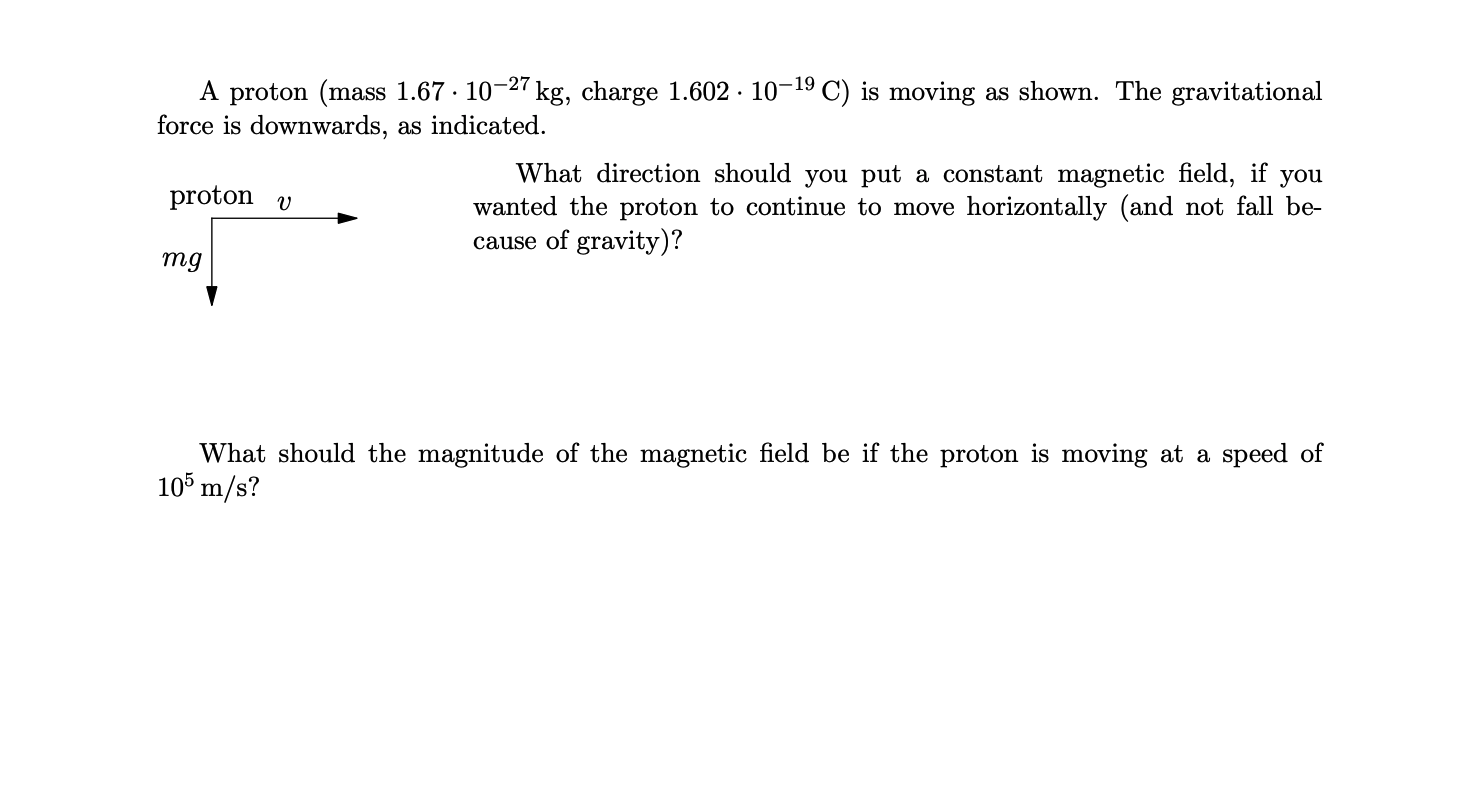 Solved A proton (mass 1.67 · 10-27 kg, charge 1.602 · 10-19 | Chegg.com
