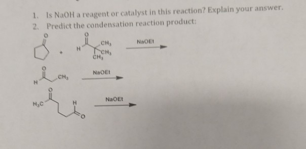 Solved 1. Is NaOH a reagent or catalyst in this reaction? | Chegg.com