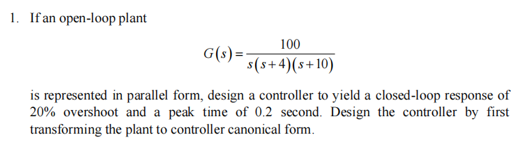 Solved If an open-loop plantG(s)=100s(s+4)(s+10)is | Chegg.com