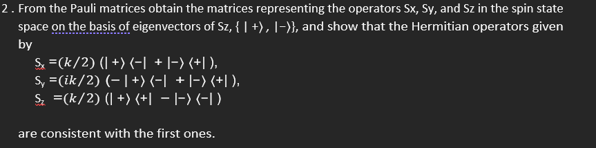 Solved 2. From the Pauli matrices obtain the matrices | Chegg.com