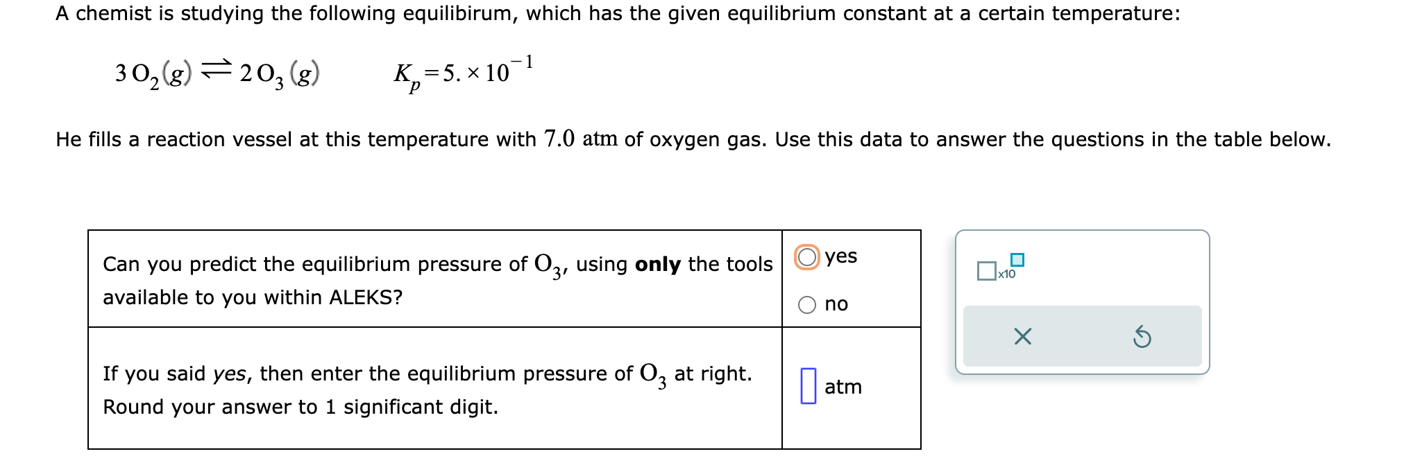Solved 3O2(g)⇌2O3(g)Kp=5.×10−1 He fills a reaction vessel at | Chegg.com