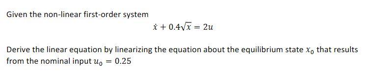 Solved Given the non-linear first-order system * + 0.4= 2u | Chegg.com