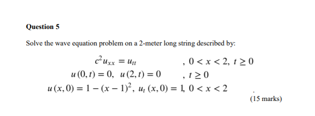 Solved Question 5 cuxx = Unt = Solve the wave equation | Chegg.com