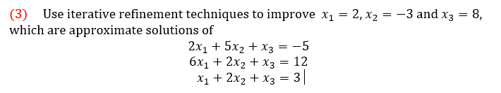 Solved (3) Use iterative refinement techniques to improve | Chegg.com