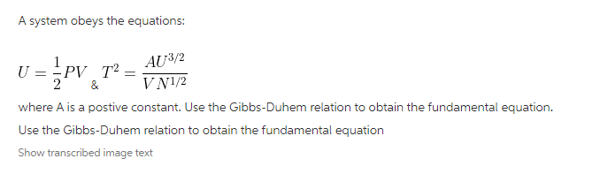 Solved A system obeys the equations: - AU3/2 U PV T2 = 2 & | Chegg.com