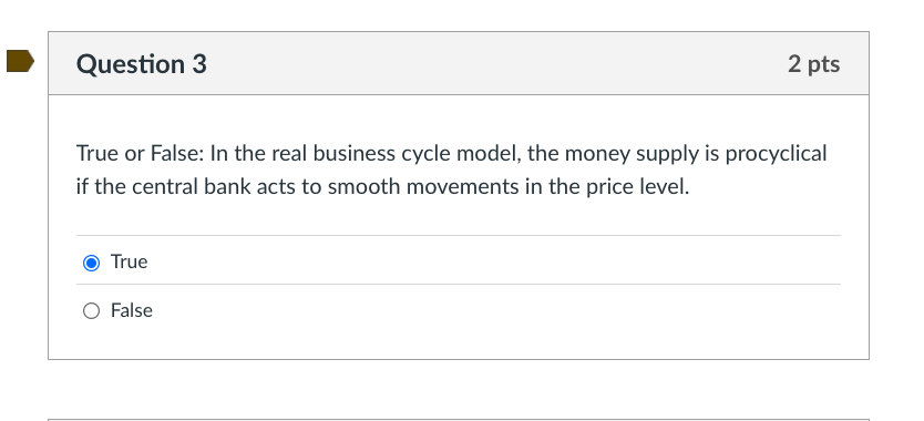 Solved Question 3True or False: In the real business cycle | Chegg.com