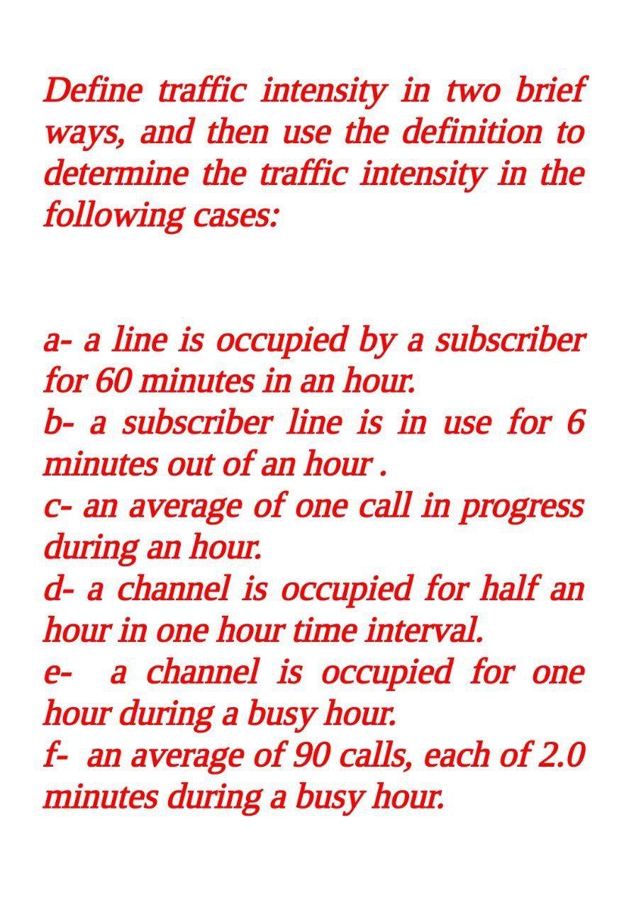 Solved Define traffic intensity in two brief ways, and then | Chegg.com