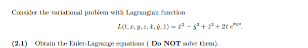 Solved Consider the variational problem with Lagrangian | Chegg.com