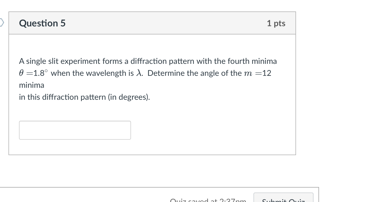 Solved > Question 5 1 pts A single slit experiment forms a | Chegg.com