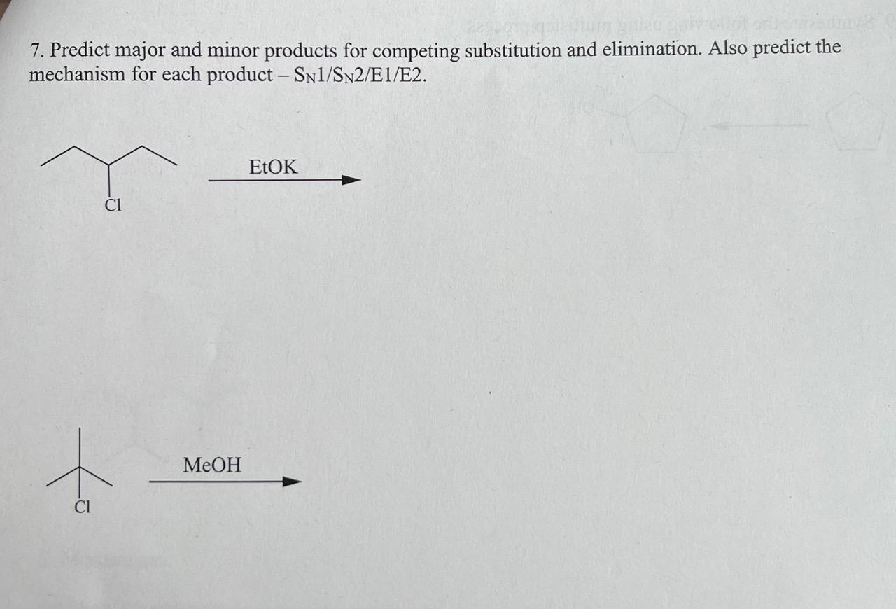 Solved 7. Predict major and minor products for competing | Chegg.com