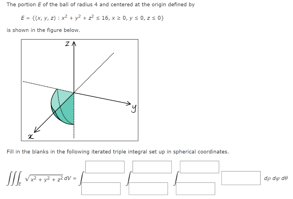 Solved The portion E of the ball of radius 4 and centered at | Chegg.com