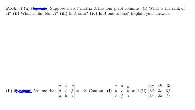 Solved Prob. 4 (a) ( fi) Suppose a 4 x 7 matrix A has four | Chegg.com